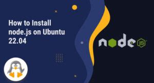 How To Install Node Js On Ubuntu Linux Genie