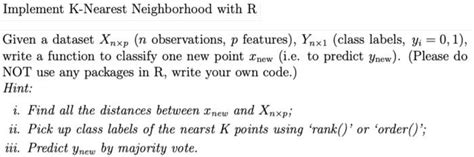 Solved Implement K Nearest Neighborhood With R Given A Chegg Com