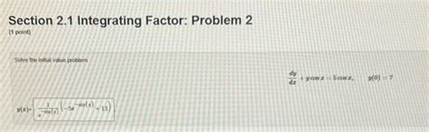 Solved Section Integrating Factor Problem Point Chegg