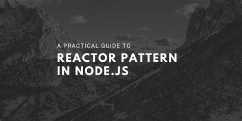 A Practical Guide To Reactor Pattern In Nodejs Codeforgeek