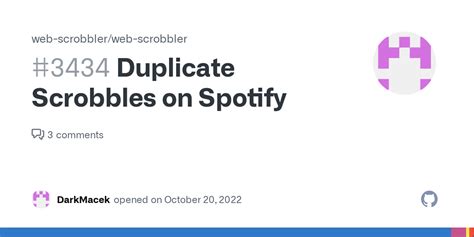 Duplicate Scrobbles On Spotify · Issue 3434 · Web Scrobblerweb Scrobbler · Github
