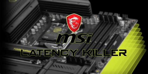 MSI Latency Killer Hasta Ns Menos Entre Tu CPU Y RAM