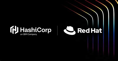 Hashicorp And Red Hat Better Together