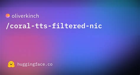 oliverkinch coral tts filtered nic · datasets at hugging face