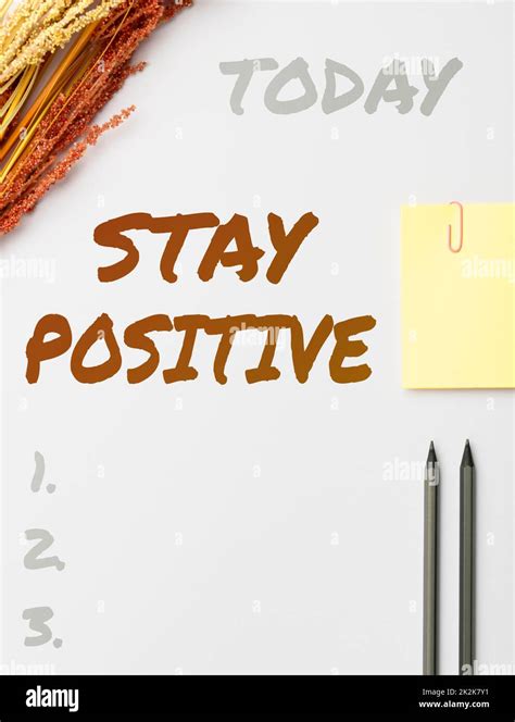 Sign Displaying Stay Positive Business Showcase Engage In Uplifting
