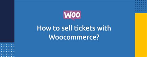 How To Sell Tickets With Woocommerce Wp Simple Hacks