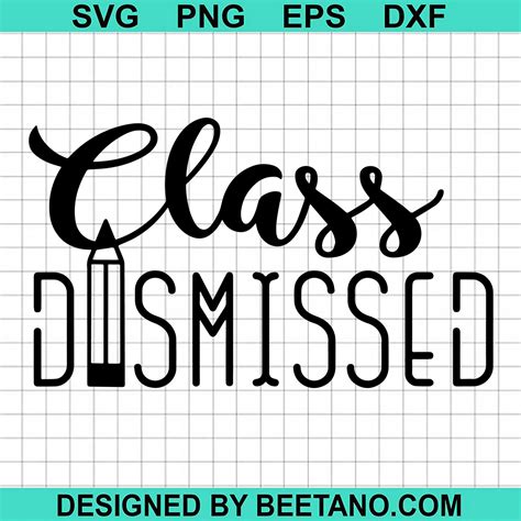 Class Dismissed Svg Class Svg School Svg