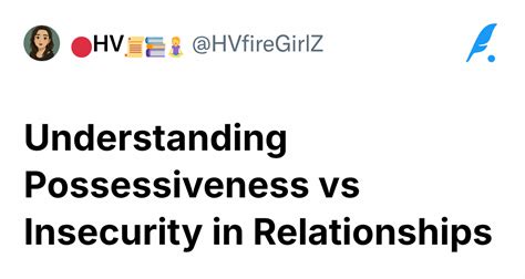 Understanding Possessiveness Vs Insecurity In Relationships 🔴hv📜📚🧘♀️ Understanding Possessiveness Vs Insecurity In Relationships 🔴hv📜📚🧘♀️