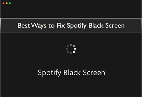 How To Fix Spotify Black Screen Mac Windows Android Ios