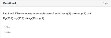 Solved Question Pts Let E And F Be Two Events In A Chegg Com