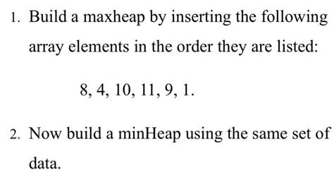 solved 1 build a maxheap by inserting the following array