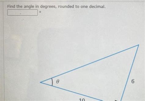 [answered] Find The Angle In Degrees Rounded To One Decimal O 8 10 6