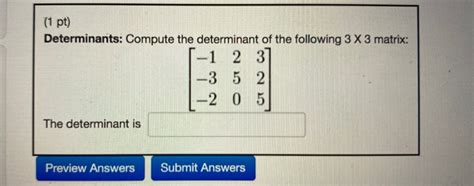 solved 1 pt determinants compute the determinant of the