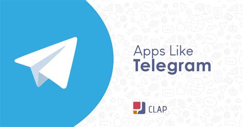 Top 10 Apps like Telegram for Android and IOs [2023] - Clap Messenger