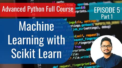Advanced Python Episode Part Machine Learning With Scikit Learn YouTube