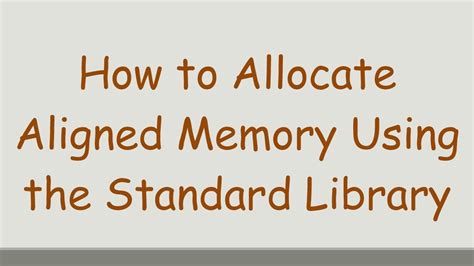 How To Allocate Aligned Memory Using The Standard Library Youtube