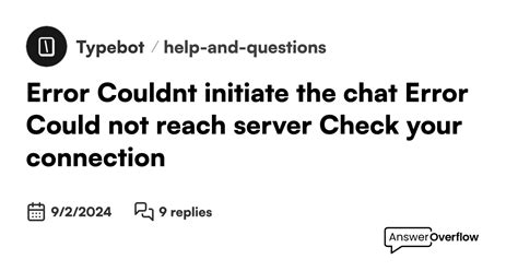 Error Couldnt Initiate The Chat And Error Could Not Reach Server Check Your Connection