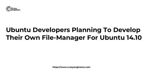 Ubuntu Developers Planning To Develop Their Own File Manager For Ubuntu CrazyEngineers