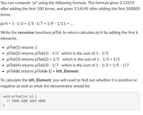 Solved You Can Compute Pi Using The Following Formula The Chegg Com
