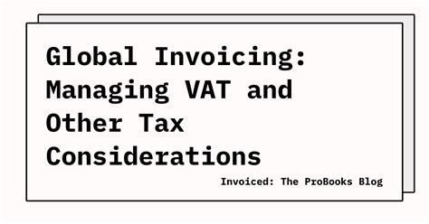 Global Invoicing Managing Vat And Other Tax Considerations Invoiced The Probooks Blog