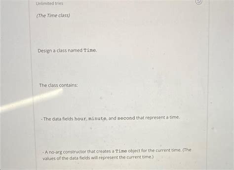 solved unlimited tries the time class design a class named