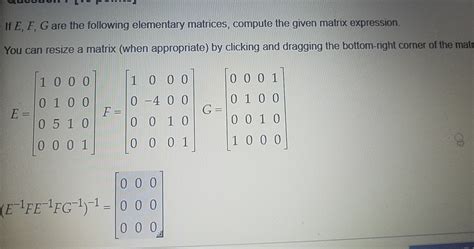 Solved If E F G Are The Following Elementary Matrices Chegg Com