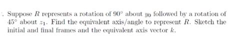 Solved Suppose R Represents A Rotation Of 90° About Yo