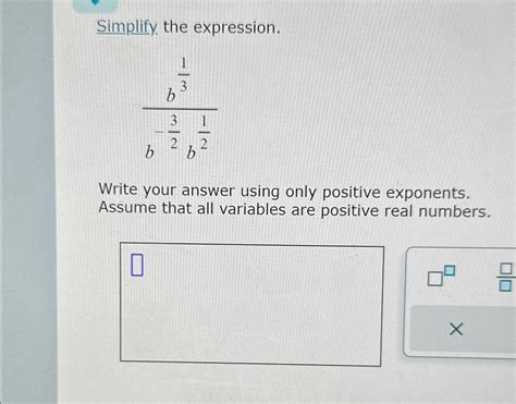 solved simplify the expression write your answer using only