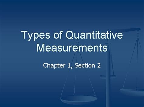 Types Of Quantitative Measurements Chapter 1 Section 2