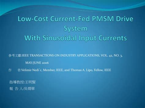 Ppt Low Cost Current Fed Pmsm Drive System With Sinusoidal Input