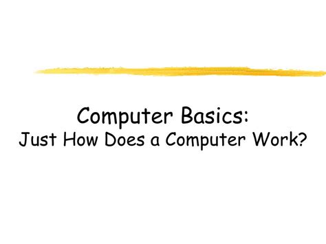 ppt computer basics just how does a computer work powerpoint