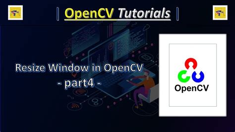 Resize Window In Opencv Part Opencv Tutorials Youtube