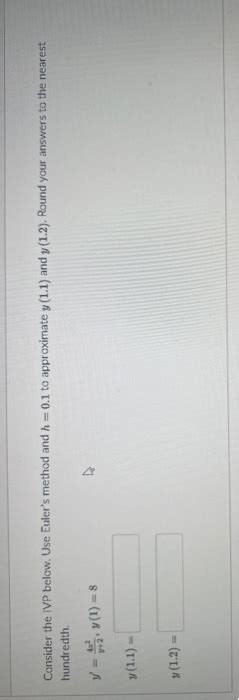 solved consider the ivp below use euler s method and h