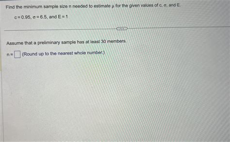 Solved Find the minimum sample size n needed to estimate μ Chegg com