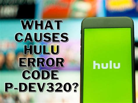 how to fix hulu error code p dev320 easily [solved]