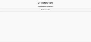 How To Make A Shadow Button Using JQuery Mobile GeeksforGeeks