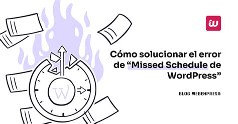 ¿cómo Solucionar El Error De Missed Schedule De Wordpress” Webempresa