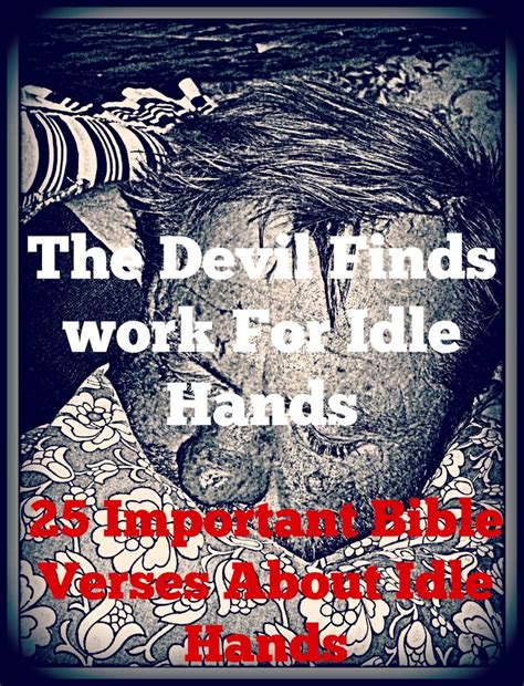25 Important Bible Verses About Idle Hands Saying About Idle Hands