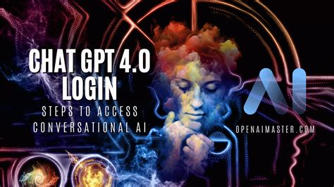 Chat Gpt 4 0 Login Steps To Access Conversational Ai