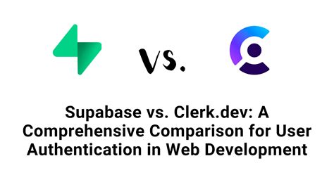 Supabase Vs Clerk Dev Comparative Analysis Of Auth Tools