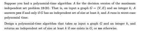 Suppose You Had A Polynomial Time Algorithm A For Chegg