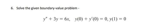 Solved 6 Solve The Given Boundary Value Problem