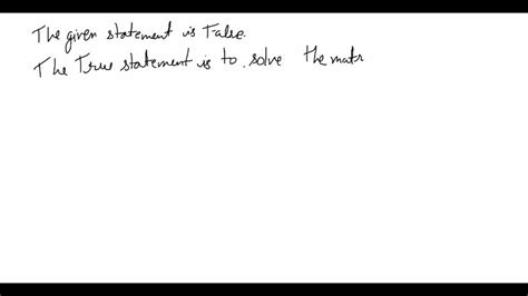 solved determine whether the statement is true or false if it is true