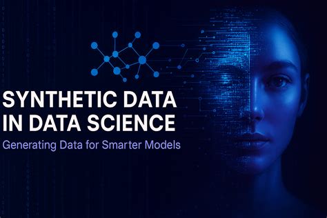 Synthetic Data In Data Science Use Cases And Tools