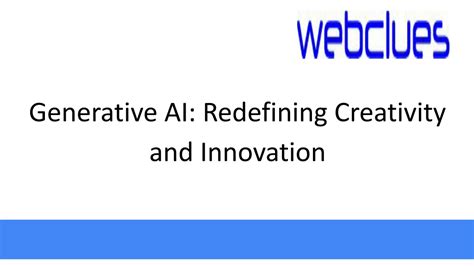 Ppt Generative Ai Redefining Creativity And Innovation Powerpoint