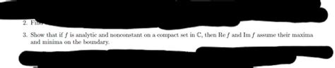 Solved 2 Fins 3 Show That If F Is Analytic And Nonconstant