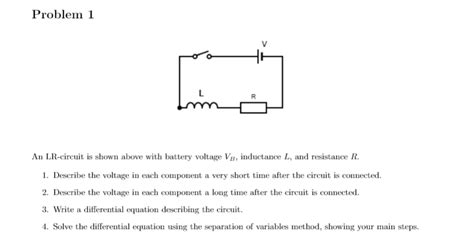 Solved Problem An LR Circuit Is Shown Above With Battery Chegg Com