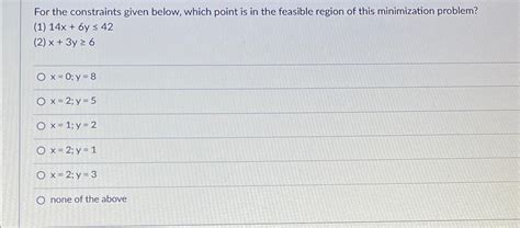 Solved For The Constraints Given Below Which Point Is In