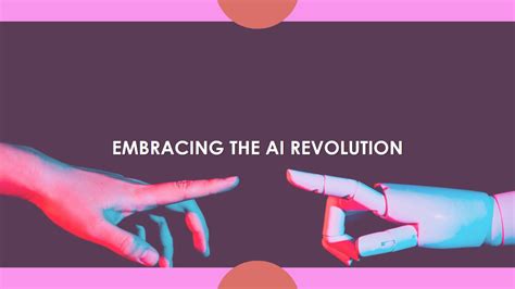 Embracing The Ai Revolution How Artificial Intelligence Is
