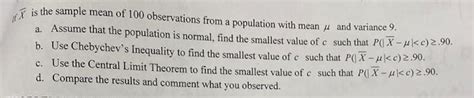 i Xˉ is the sample mean of 100 observations from a Chegg com